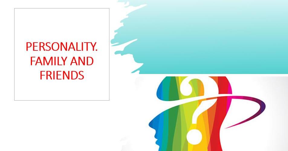 Розробка відкритого уроку англійської мови з теми 'Personality. Family ...