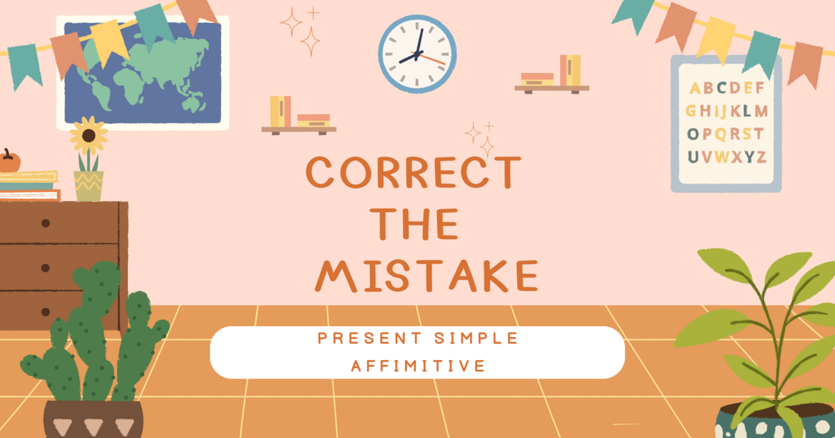 Граматична активність "Correct the mistake. Present Simple Affimitive ...