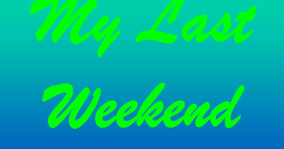 Матеріали до уроку англійської мови "My last weekend" | Інші методичні ...