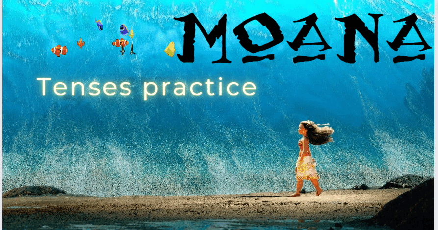 Tenses practice based on cartoon "MOANA" | . Англійська мова
