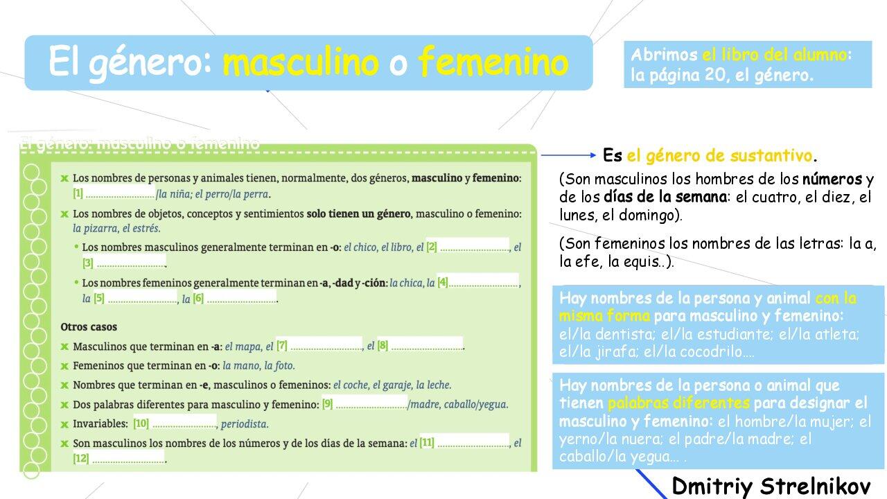 El género: masculino o femenino. El número singular o plural. El ...
