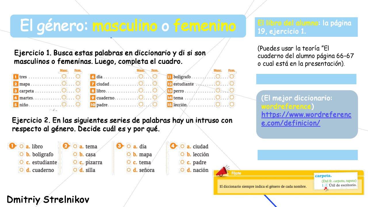 El género: masculino o femenino. El número singular o plural. El ...