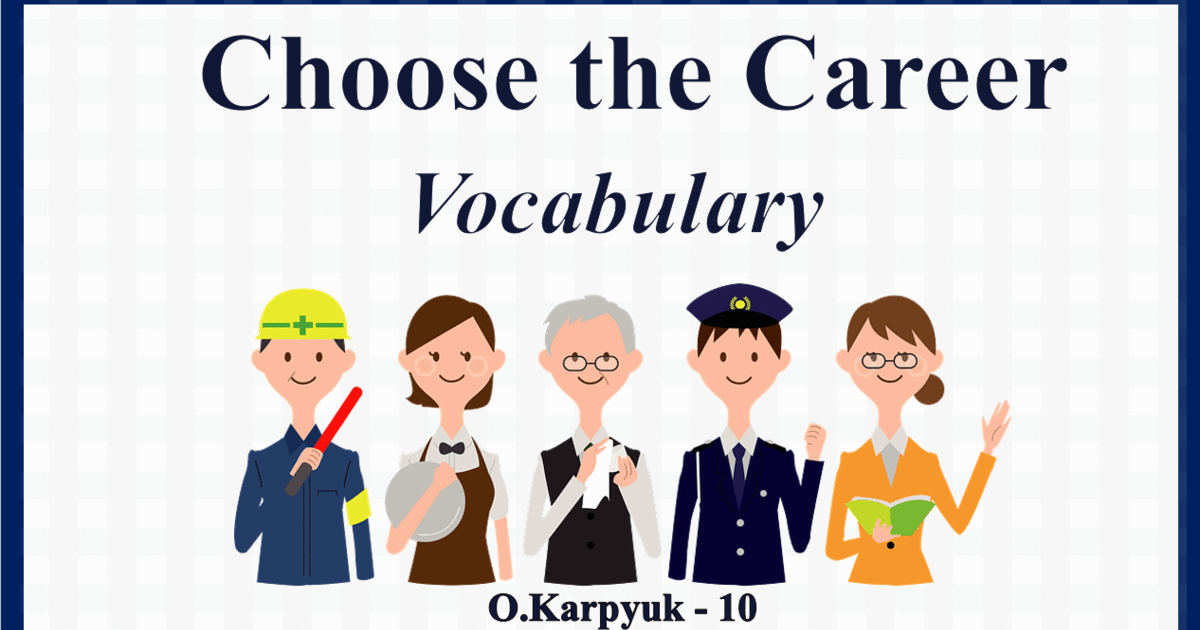 Презентація " Choose the Career. Vocabulary " | Презентація. Англійська ...