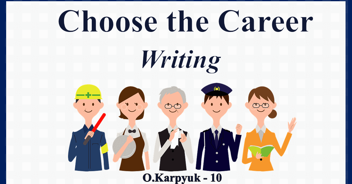 Презентація " Choose the Career. Writing: Application letter ...