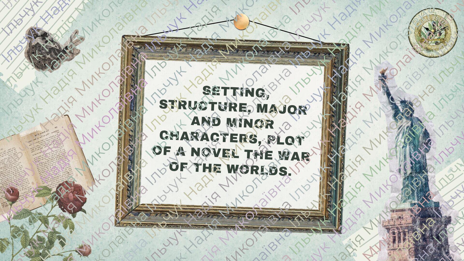 Презентація: "Setting, structure, major and minor characters, plot of a ...