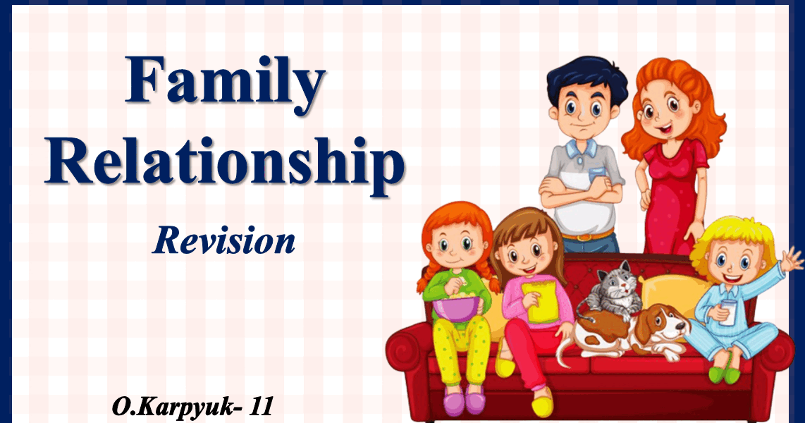 Презентація " Family Relationship. Revision" | Презентація. Англійська мова
