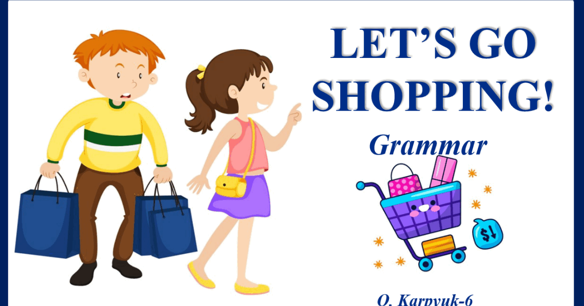 Презентація "Let`s go shopping! Grammar: Degrees of comparison, one ...